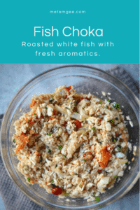 Fish Choka - Metemgee